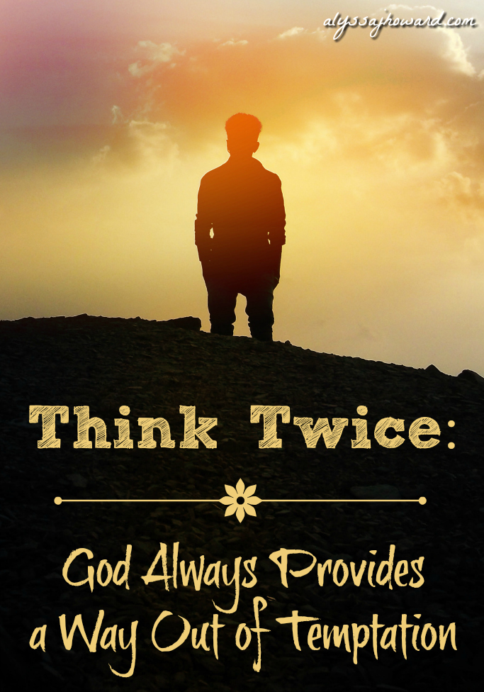 Think Twice: God Always Provides a Way Out of Temptation