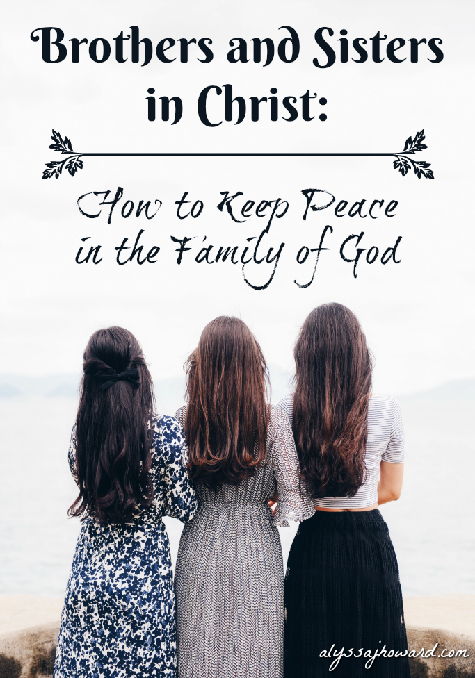 Brothers and Sisters in Christ: How to Keep Peace in the Family of God