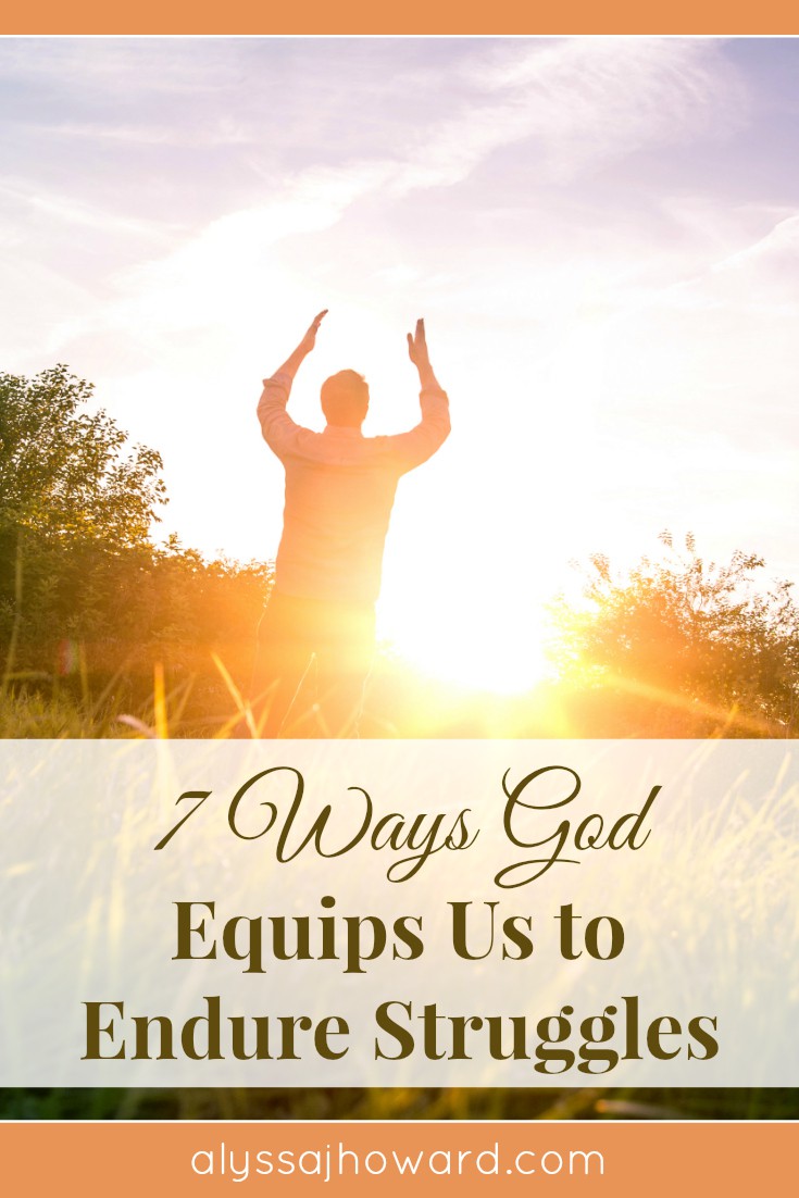 7 Ways God Equips Us to Endure Struggles