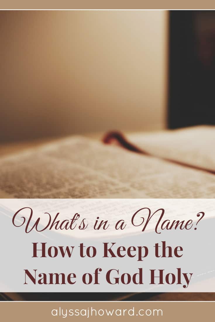 What's in a Name? {How to Keep the Name of God Holy}