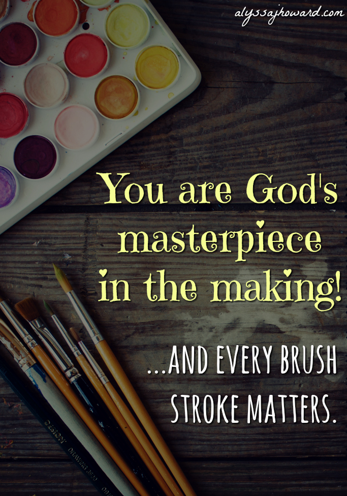 God is Painting a Masterpiece (and that masterpiece is you!)