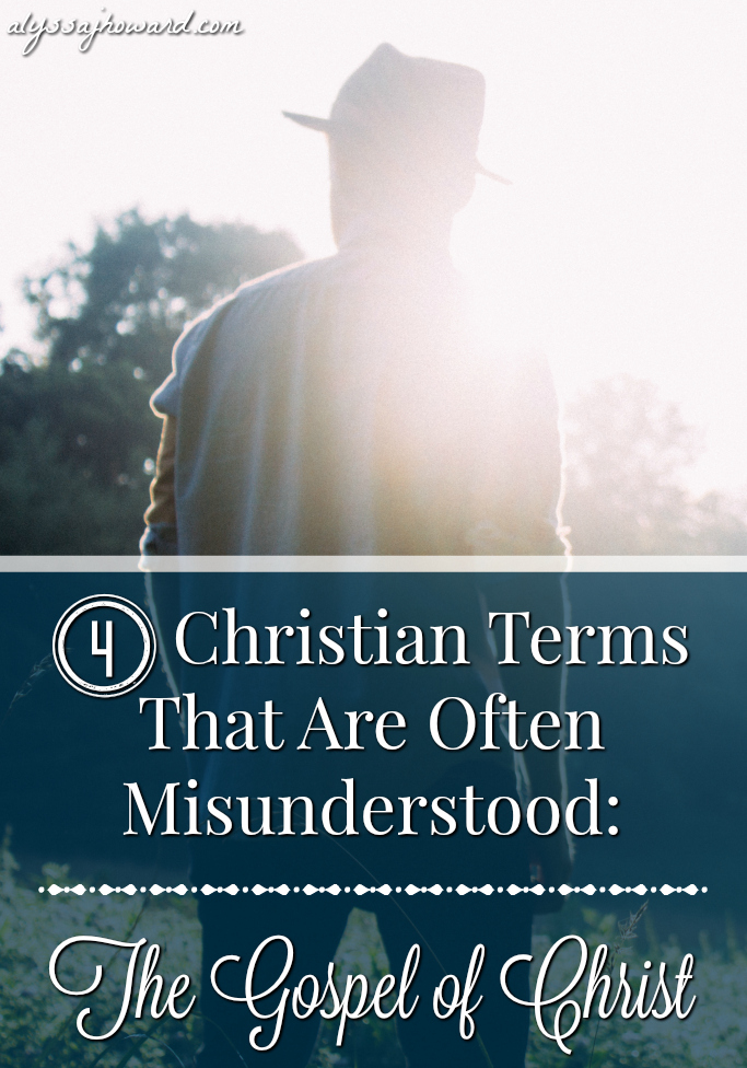 4 Christian Terms That Are Often Misunderstood: The Gospel of Christ