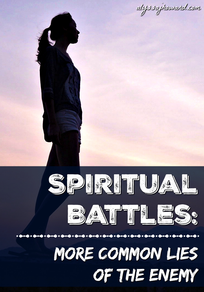 Spiritual Battles: More Common Lies of the Enemy
