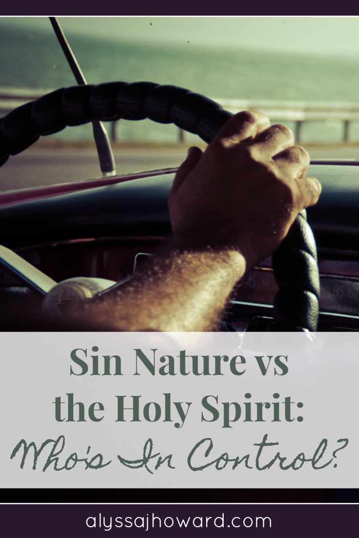 Sin Nature vs the Holy Spirit: Who’s In Control?