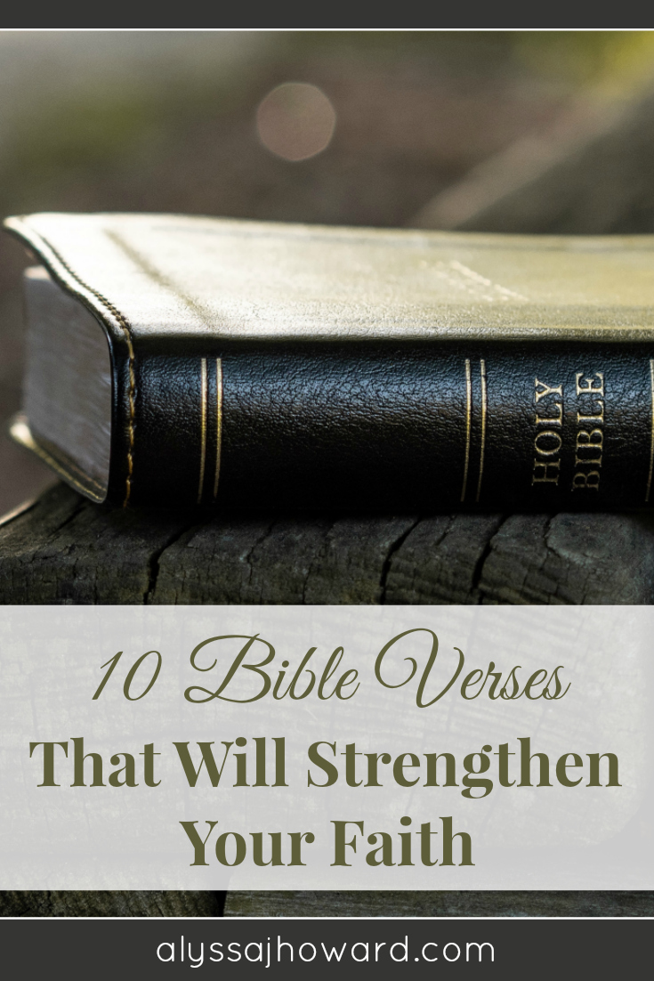 10 Bible Verses That Will Strengthen Your Faith