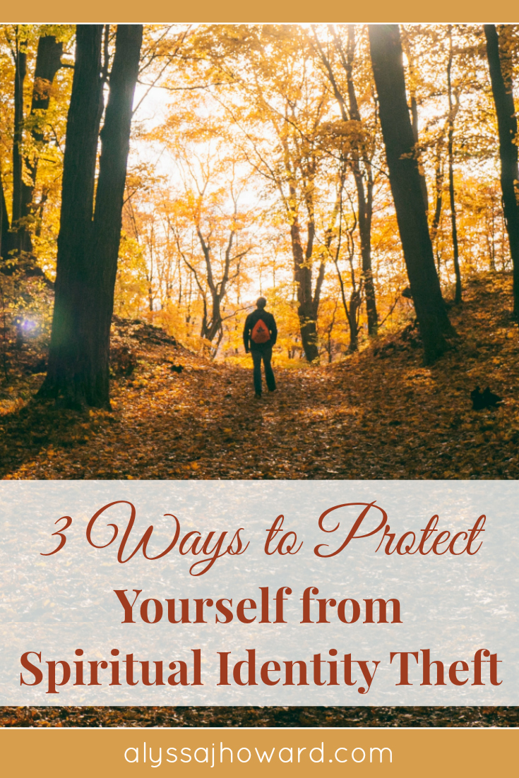 3 Ways to Protect Yourself from Spiritual Identity Theft